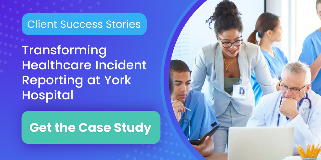 Transforming Healthcare Incident Reporting at York Hospital Case Study